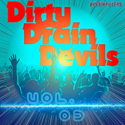 Écouter Dirty Drain Devils, Vol. 3 de VARIOUS ARTISTS sur Amazon Music