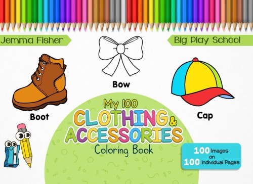 My 100 Clothing & Accessories Coloring Book (100 Coloring Pages ...