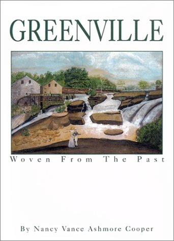 Greenville: Woven from the Past: Cooper, Nancy Vance Ashmore ...