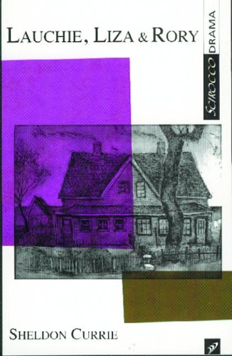 Amazon.com: Lauchie, Liza and Rory: 9780920486597: Currie, Sheldon: Books