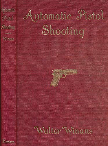 Automatic Pistol Shooting: Winans, Walter: Amazon.com: Books