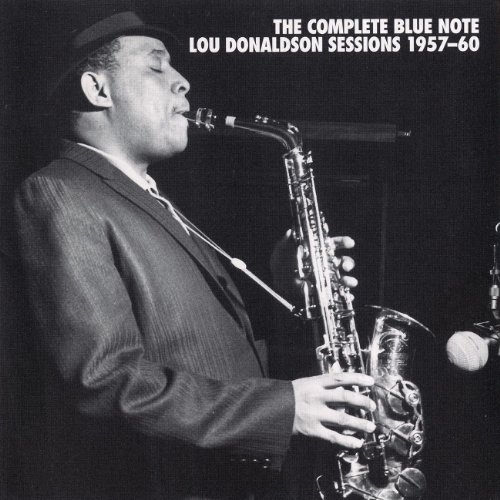 The Complete Blue Note Lou Donaldson Sessions 1957-60 : Lou Donaldson ...