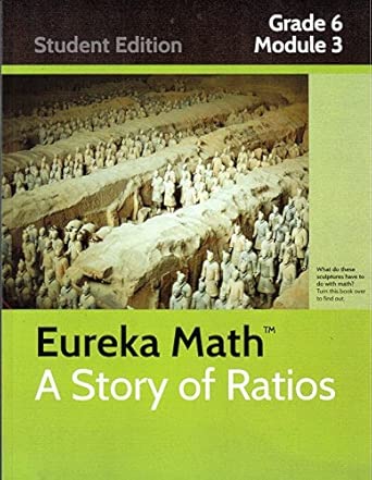 Eureka Math: A Story of Ratios, Grade 6, Module 3 - Updated Student ...