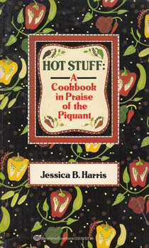 Hot Stuff: A Cookbook in Praise of the Piquant: Harris, Jessica B ...