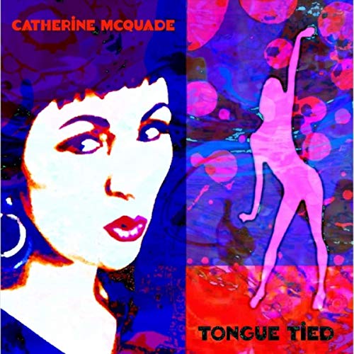 Play Tonguetied by Catherine McQuade on Amazon Music