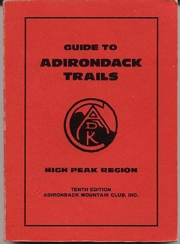 Guide to Adirondack trails: High Peak region: Adirondack Mountain Club ...