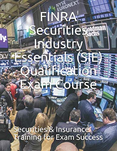 FINRA Securities Industry Essentials (SIE) Qualification Exam Course ...