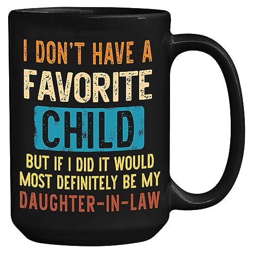 Amazon.com: My Daughter In Law is My Favorite Child Ceramic Mug, I Dont ...