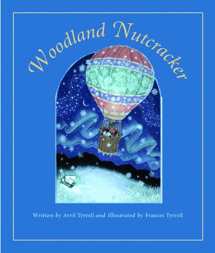 The Woodland Nutcracker: Avril Tyrrell, Frances Tyrrell: 9781857141979 ...