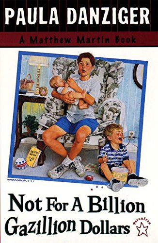 Not for a Billion Gazillion Dollars (Matthew Martin): Danziger, Paula ...