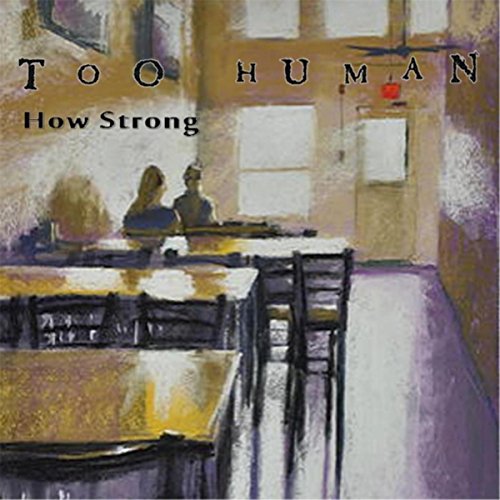 Amazon.com: How Strong : Too Human: Digital Music