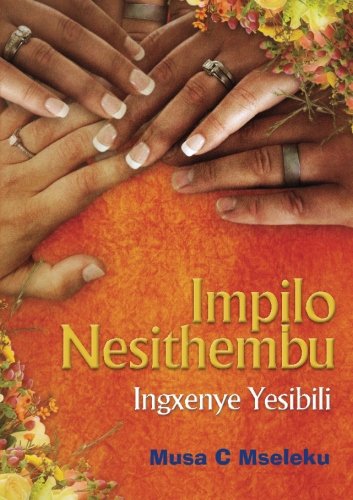 Impilo Nesithembu Ingxenye Yesibili (Zulu Edition): Mseleku, Musa C ...