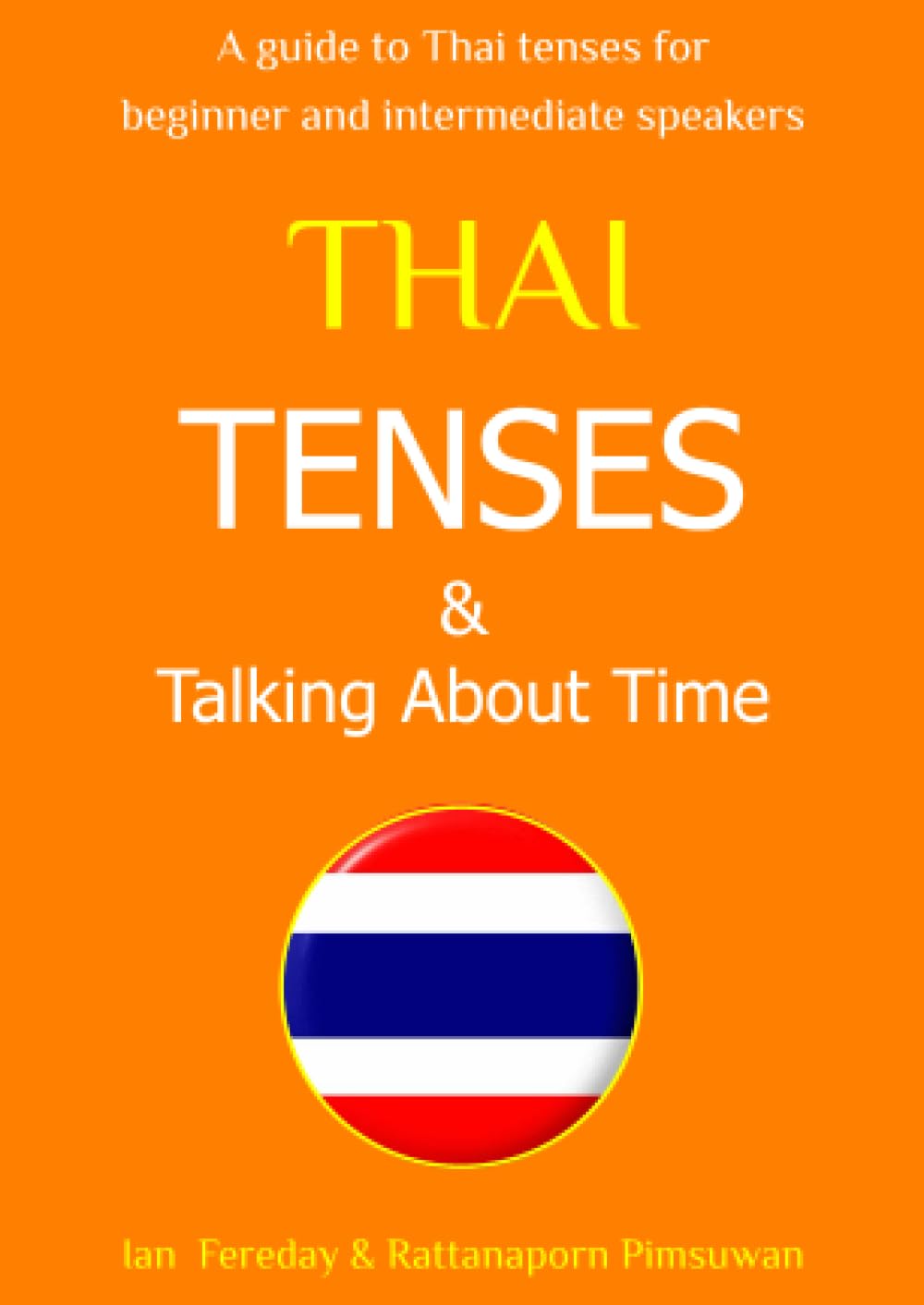 Thai Tenses & Talking About Time - Speak Thai Today: How to express ...
