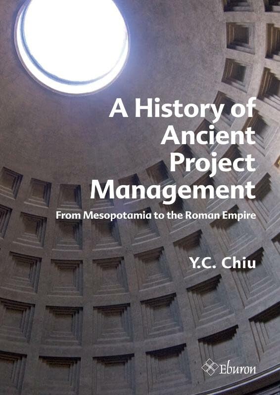 Amazon.com: A History of Ancient Project Management: From Mesopotamia ...