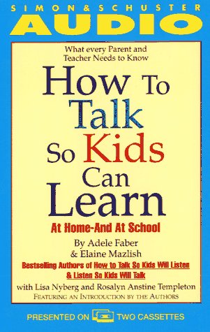 How to Talk So Kids Can Learn: At Home-And at School: Amazon.co.uk ...