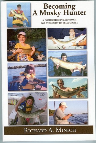 Becoming a Musky Hunter: Richard A. Minich: 9780975872826: Amazon.com ...