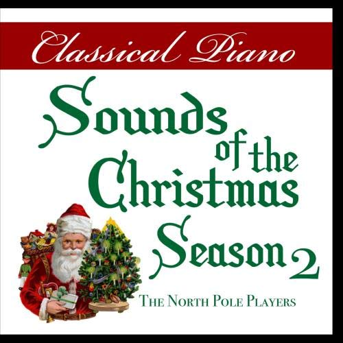 The North Pole Players - Classical Piano Sounds of the Christmas Season ...