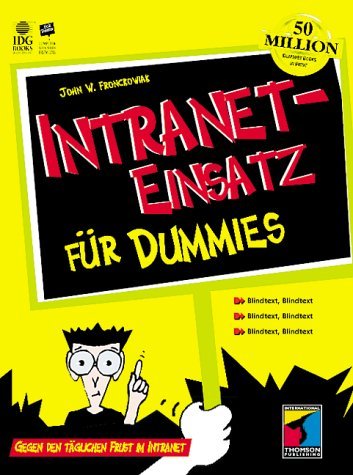 Intraneteinsatz für Dummies. Gegen den täglichen Frust im Intranet ...