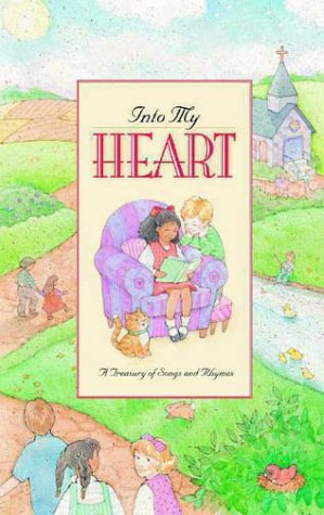 Into My Heart: A Treasury of Songs and Rhymes (Gold 'N' Honey Books ...