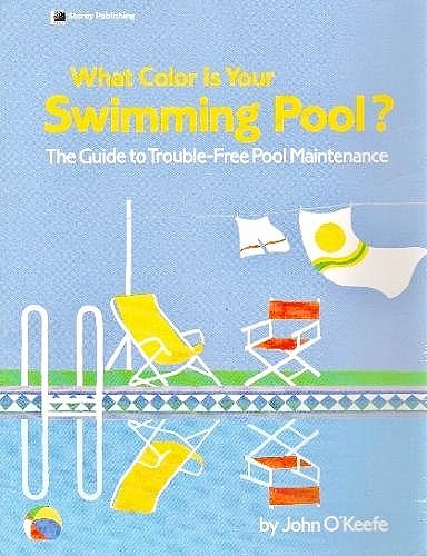 Buy What Color is Your Swimming Pool?: Guide to Trouble-free Pool ...