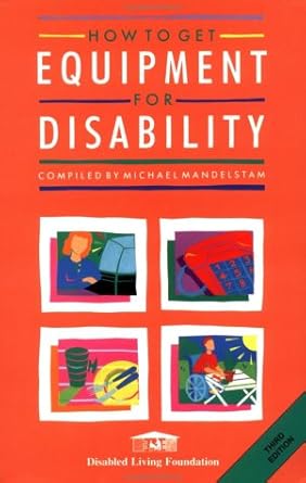 How to Get Equipment for Disability: Amazon.co.uk: Mandelstam, Michael ...
