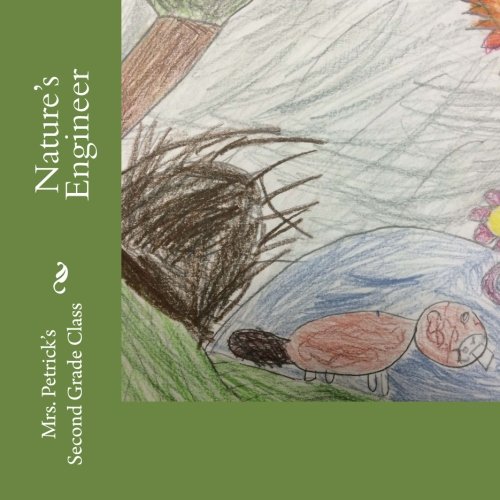 Nature's Engineer - Mrs. Petrick: Class, Mrs. Petrick's Second Grade ...