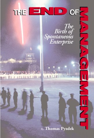 The End of Management: Thomas Pyzdek: 9780967071107: Amazon.com: Books