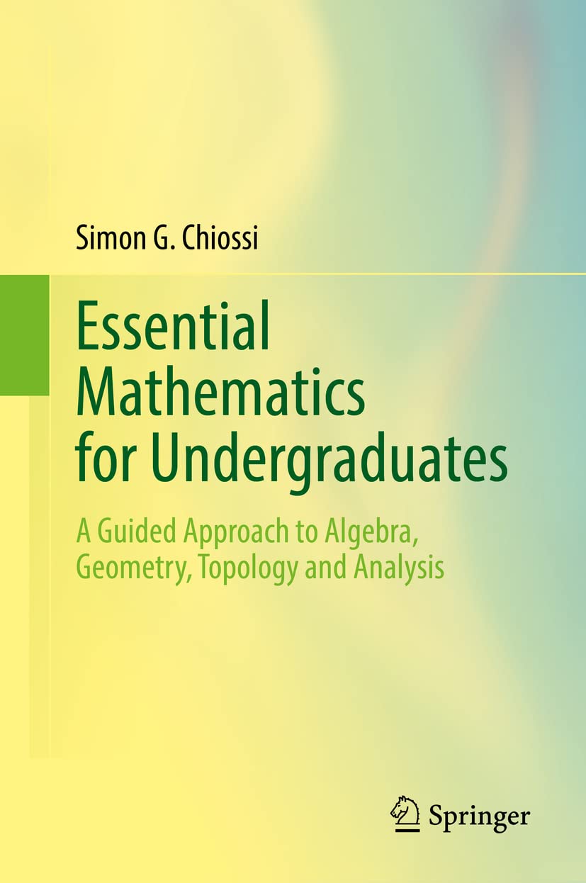 Essential Mathematics for Undergraduates: A Guided Approach to Algebra ...