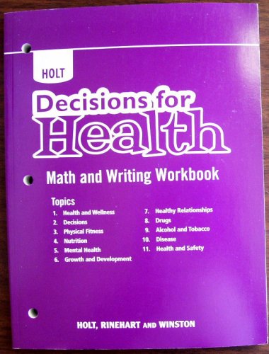 Holt Decisions for Health, Math and Writing Workbook: RINEHART AND ...