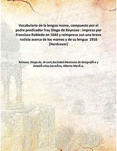 Vocabulario De La Lengua Mame, Compuesto Por El Padre Predicador Fray ...