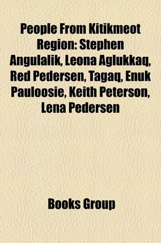 People from Kitikmeot Region: Stephen Angulalik, Leona Aglukkaq, Red ...