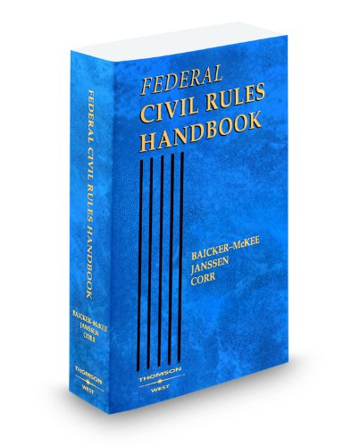 Federal Civil Rules Handbook, 2009 ed.: John Corr, Steven Baicker-Mckee ...