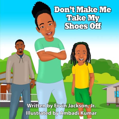 Amazon.com: Don't Make Me Take My Shoes Off: 9781727058857: Jackson Jr ...