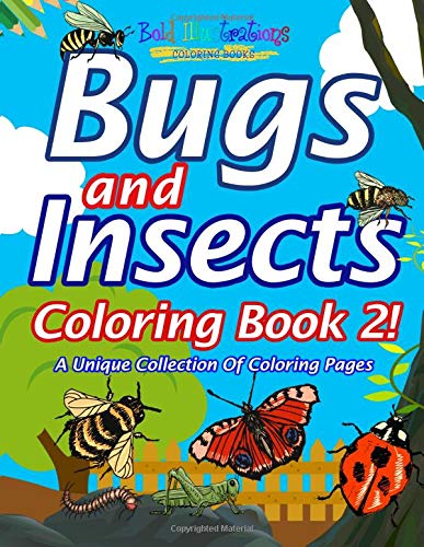 Bugs And Insects Coloring Book 2! A Unique Collection Of Coloring Pages ...