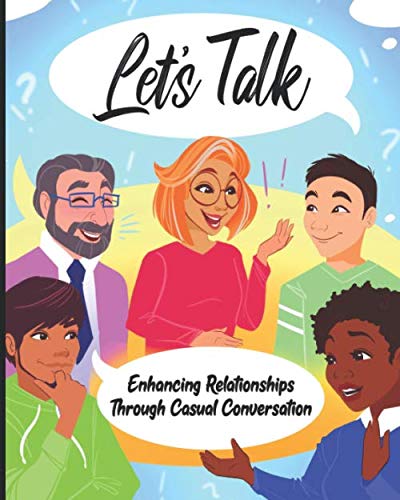 Let’s Talk: Enhancing Relationships Through Casual Conversation: Family ...