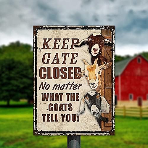 Amazon.com: Keep Gate Closed No Matter What The Goats Tell You Farm ...