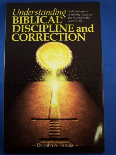 Understanding Biblical Discipline and Correction: unknown author ...