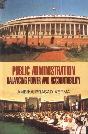 Buy Public Administration: Balancing Power And Accountability Book ...