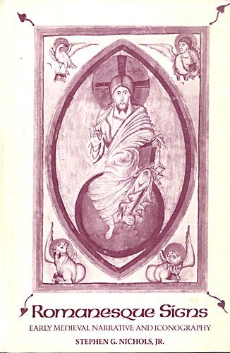 Romanesque Signs: Early Medieval Narrative and Iconography: Nichols ...