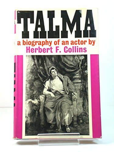 Talma: A Biography of an Actor: Herbert F. Collins: Amazon.com: Books