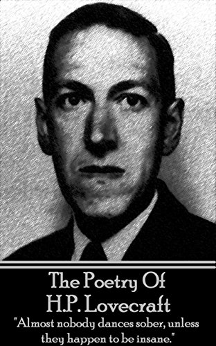 The Poetry Of HP Lovecraft: "Almost nobody dances sober, unless they ...