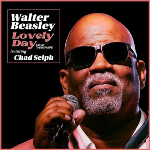 Play Lovely Day (Live at the Birchmere) [feat. Chad Selph] by ウォルター・ビーズ ...