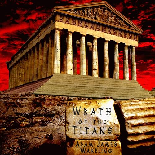 Play Wrath of the Titans by Adam James Wakeling on Amazon Music