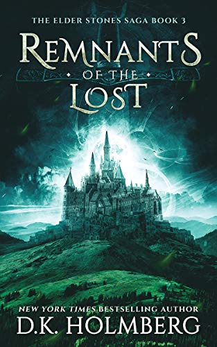 Amazon.com: Remnants of the Lost (The Elder Stones Saga Book 3) eBook : Holmberg, D.K.: Kindle Store