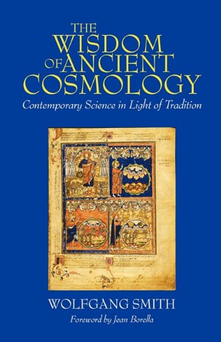 The Wisdom of Ancient Cosmology: Contemporary Science in Light of ...
