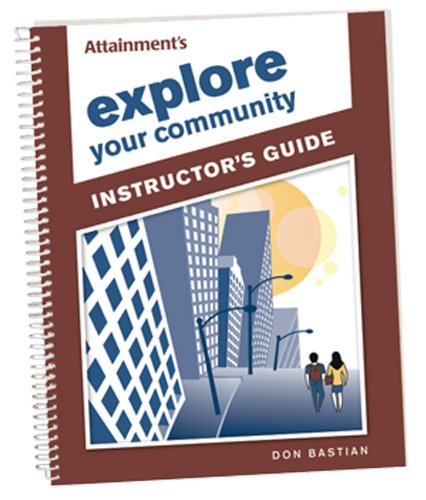 Explore Your Community Instructor's Guide: Don Bastian, Marcy Weiland ...
