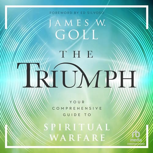 The Triumph: Your Comprehensive Guide to Spiritual Warfare (Hörbuch ...