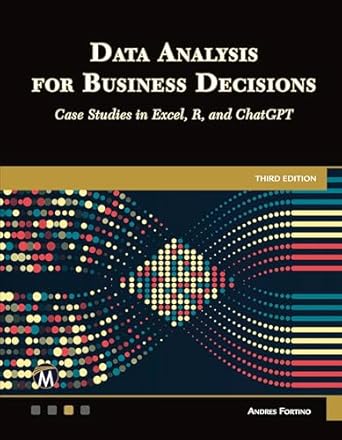 Buy Data Analysis for Business Decisions: Case Studies in Excel, R, and ChatGPT Book Online at ...