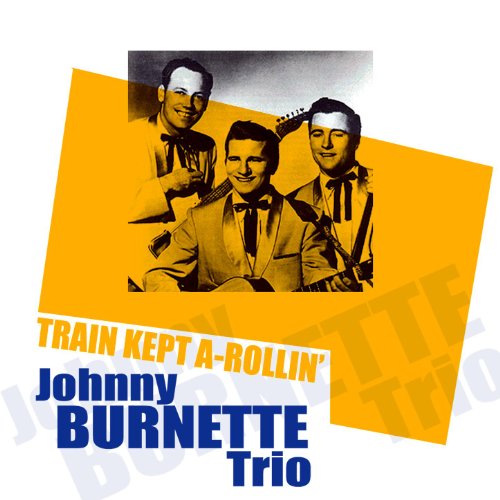 Écouter Train Kept A-Rollin' par Johnny Burnette Trio sur Amazon Music ...