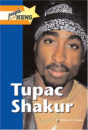 Tupac Shakur (People in the News): Uschan, Michael V.: 9781590189870 ...